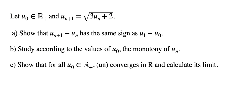 Solved Let u ER and Un+1 = 3un +2. + a) Show that un+1 − Un | Chegg.com