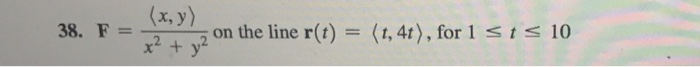 Solved 33-38. Line integrals of vector fields in the plane | Chegg.com
