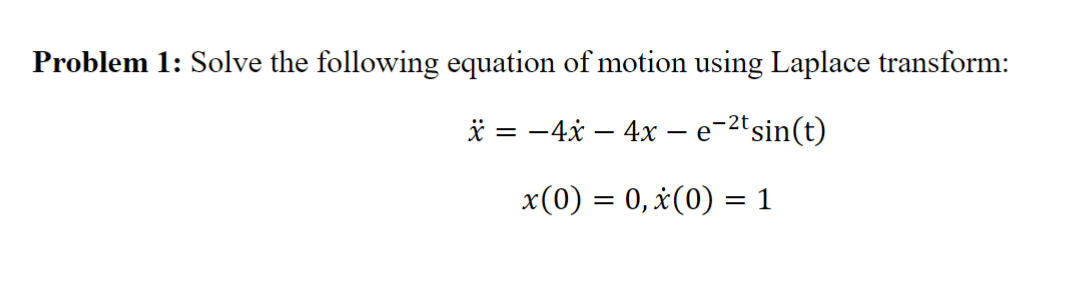 Solved Problem 1: Solve the following equation of motion | Chegg.com