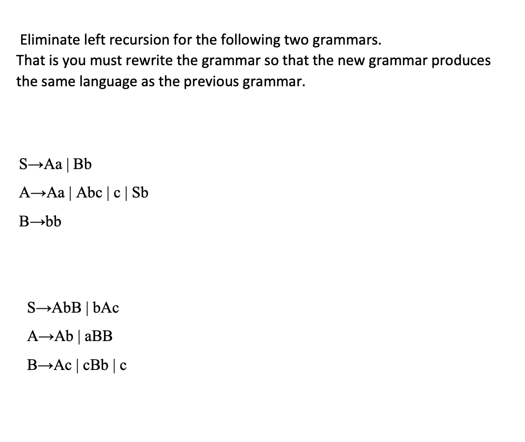 Solved Eliminate left recursion for the following two | Chegg.com Solved Eliminate left recursion for the following two | Chegg.com