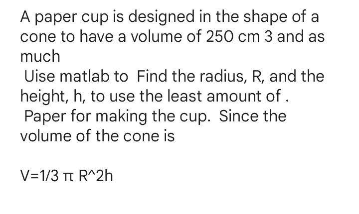 Solved A paper cup is designed in the shape of a cone to | Chegg.com