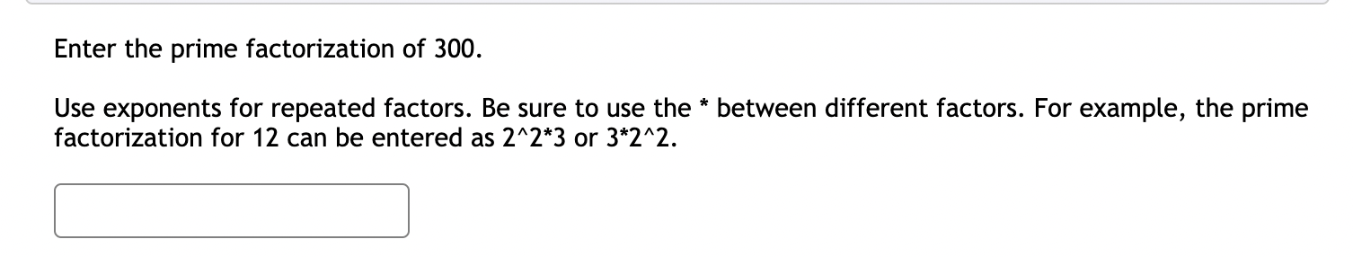 Solved Enter the prime factorization of 300 . Use exponents | Chegg.com