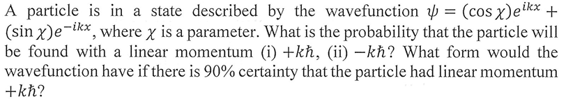 Solved A particle is in a state described by the | Chegg.com