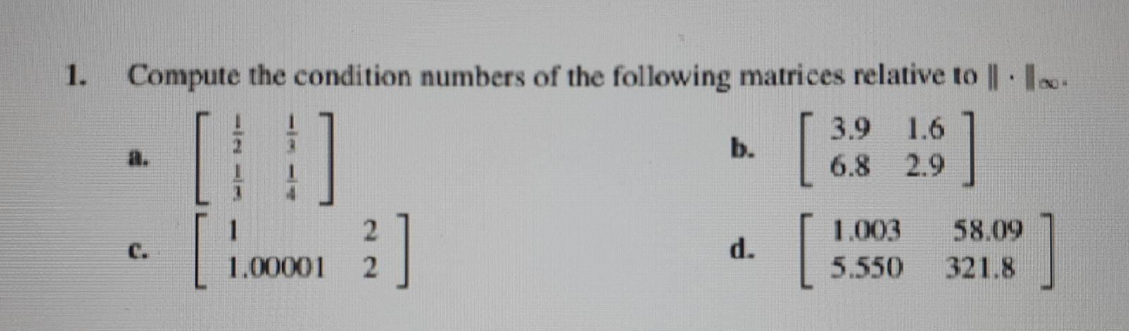 Solved 1. Compute the condition numbers of the following | Chegg.com