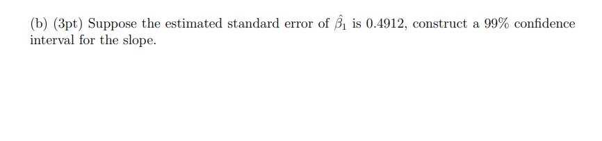 (b) (3pt) Suppose the estimated standard error of β^1 | Chegg.com