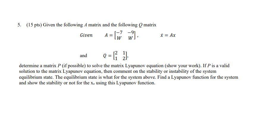 Solved 5. (15 pts) Given the following A matrix and the | Chegg.com Solved 5. (15 pts) Given the following A matrix and the | Chegg.com