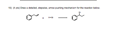 Solved 15) (4 pts) Draw a detailed, stepwise, arrow-pushing | Chegg.com