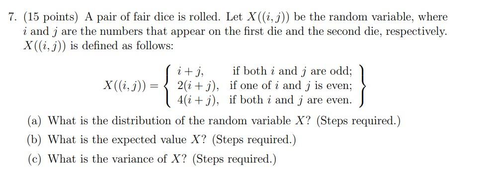 Solved 7. (15 points) A pair of fair dice is rolled. Let | Chegg.com