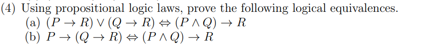 Solved (4) Using propositional logic laws, prove the | Chegg.com