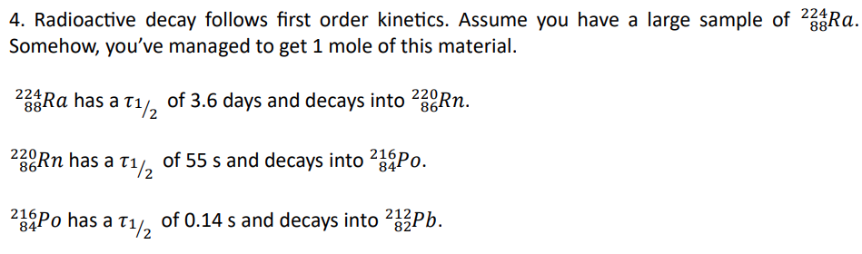 Solved 4. Radioactive decay follows first order kinetics. | Chegg.com