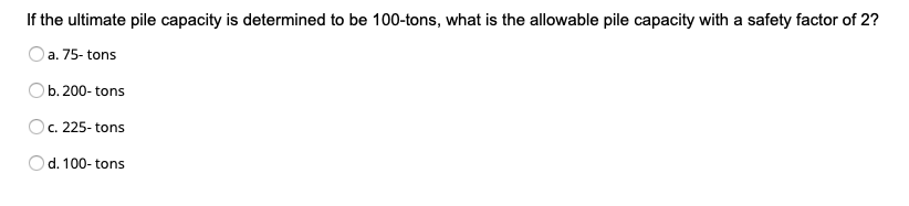 Solved If the ultimate pile capacity is determined to be | Chegg.com