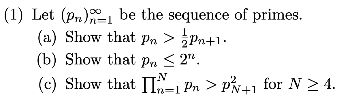 Solved (1) Let (Pn)=1 be the sequence of primes. (a) Show | Chegg.com