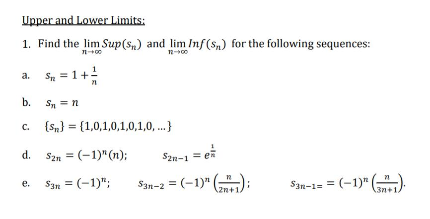 Solved Upper and Lower Limits: 1. Find the lim Sup(sn) and | Chegg.com
