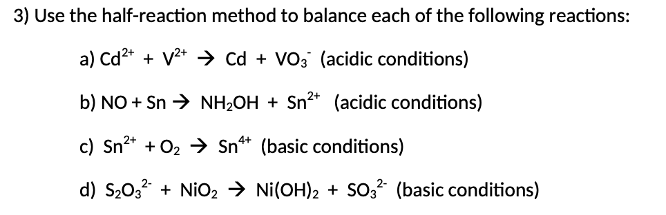 Solved 3 Use The Half Reaction Method To Balance Each Of