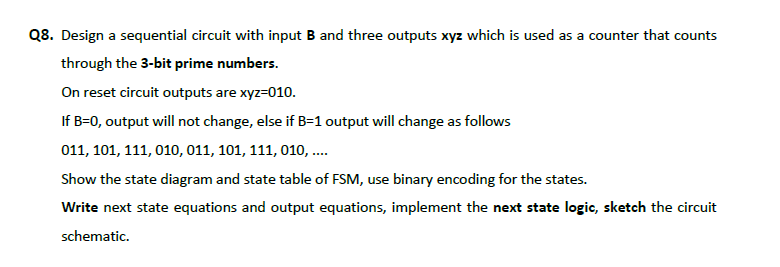 Solved Q8. ﻿Design a sequential circuit with input B and | Chegg.com
