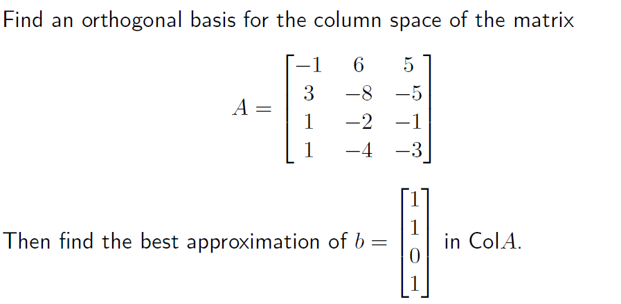 Solved Find an orthogonal basis for the column space of the | Chegg.com