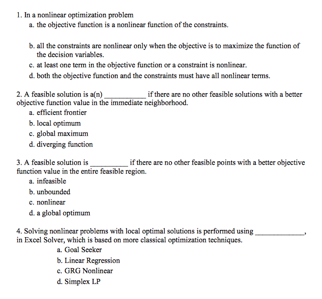 Solved 1. The imposition of an integer restriction is | Chegg.com