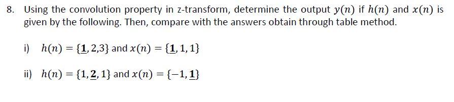 Solved 8. Using the convolution property in z-transform, | Chegg.com