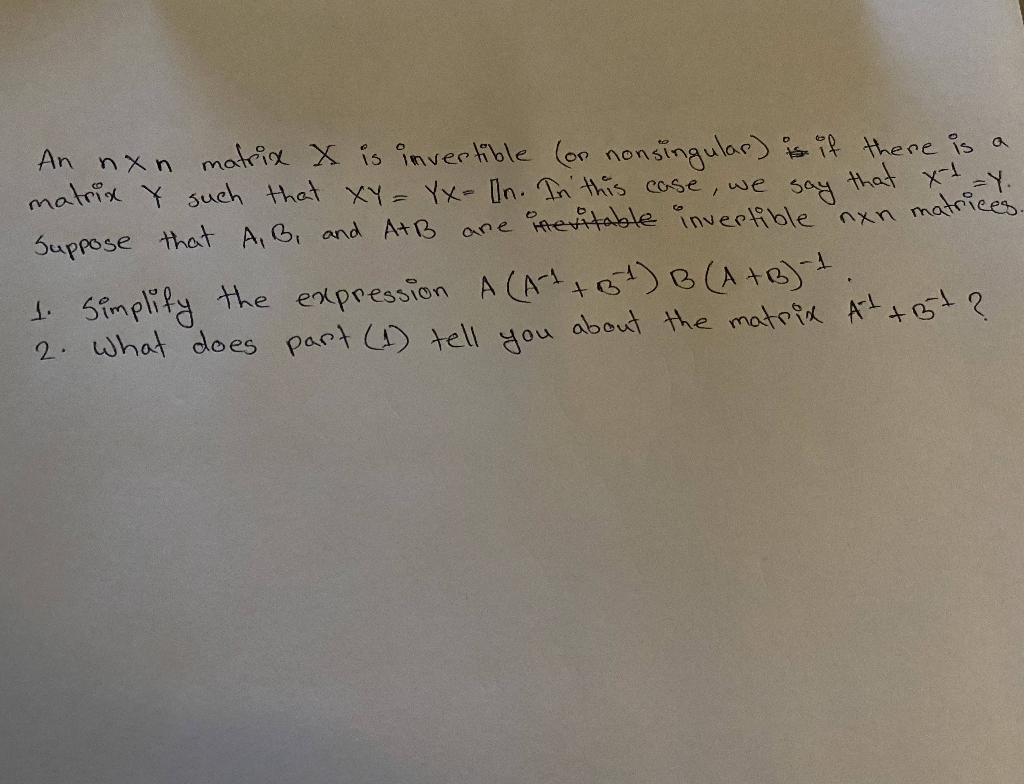 Solved An nXn matrix X is invertible (or nonsingular) it if | Chegg.com