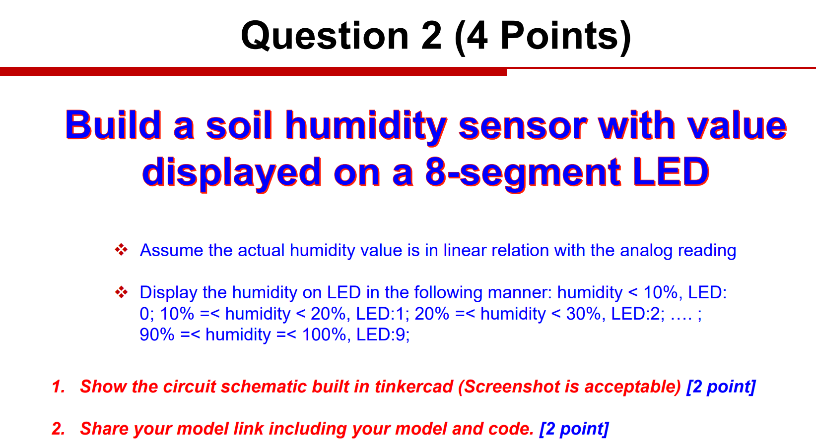 Solved Question 2 (4 ﻿Points)Build a soil humidity sensor | Chegg.com