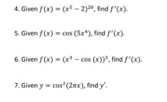 Solved 4. Given f(x) = (x5 – 2)20, find f'(x). 5. Given f(x) | Chegg.com