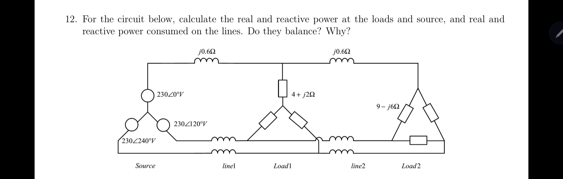 [Solved]: 12. For the circuit below, calculate the real and
