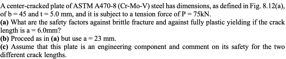 A center-cracked plate of ASTM A470-8 (Cr-Mo-V) steel | Chegg.com