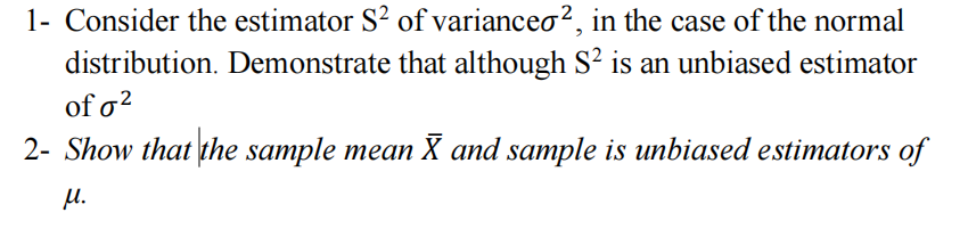 Solved 1- Consider the estimator S2 of variance σ2, in the | Chegg.com