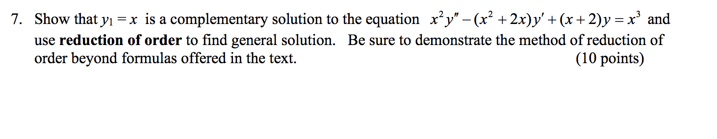 Solved 7. Show that yı = x is a complementary solution to | Chegg.com