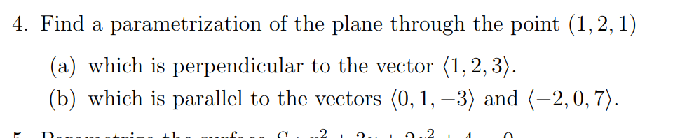Solved 4. Find a parametrization of the plane through the | Chegg.com