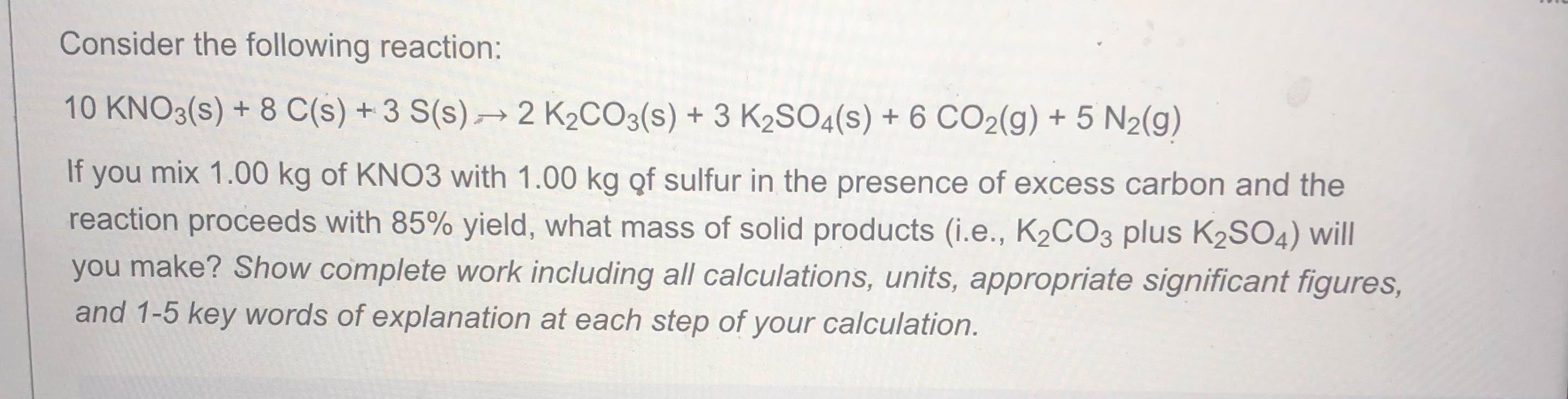 Solved Consider the following reaction: 10 KNO3(s) + 8 C(s) | Chegg.com