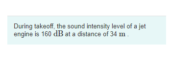 Solved During takeoff, the sound intensity level of a jet | Chegg.com