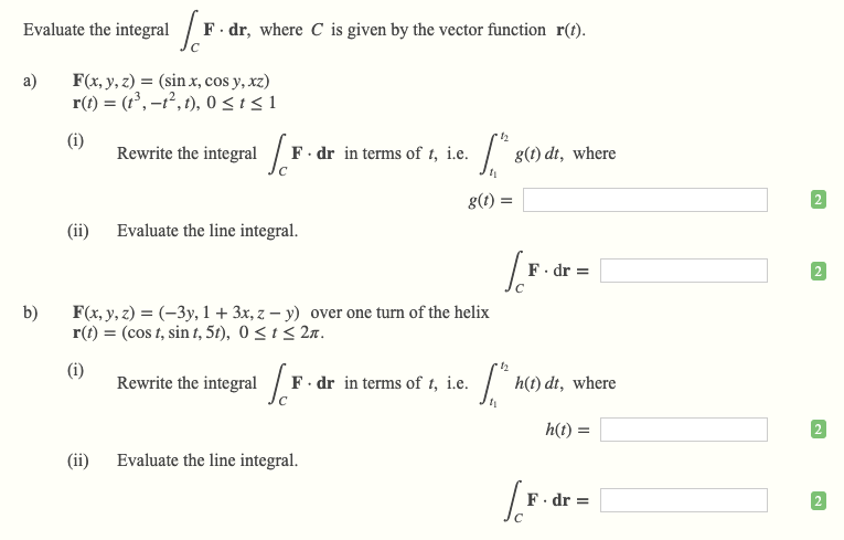 Solved Evaluate the integral F dr, where C is given by the | Chegg.com