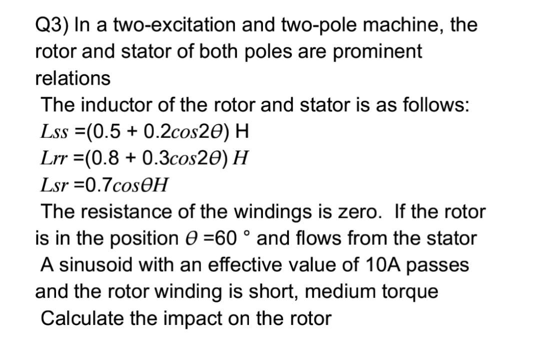 Solved Q3) In a two-excitation and two-pole machine, the | Chegg.com