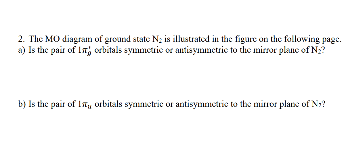Solved 2. The MO diagram of ground state N2 is illustrated | Chegg.com
