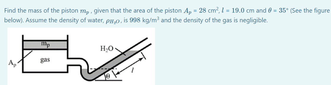 Solved Find the mass of the piston mp, given that the area | Chegg.com