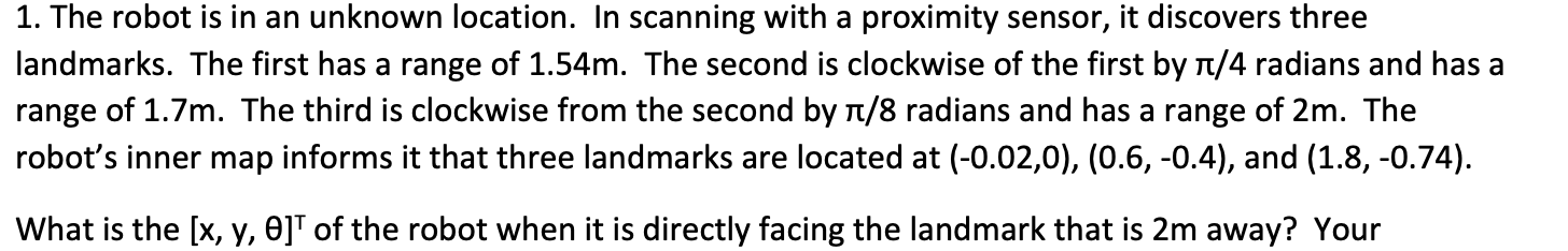 Solved 1. The robot is in an unknown location. In scanning | Chegg.com