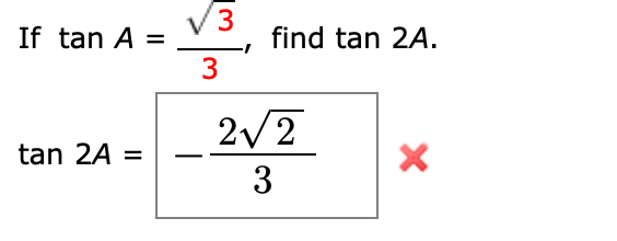 Solved 3 If tan A = find tan 2A. 3 22 tan 2A x 3 Simplify | Chegg.com