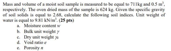Solved Mass and volume of a moist soil sample is measured to | Chegg.com