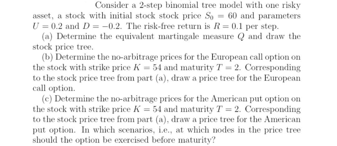 Solved 2 Step Binomial Tree Model with a risky asset, a | Chegg.com