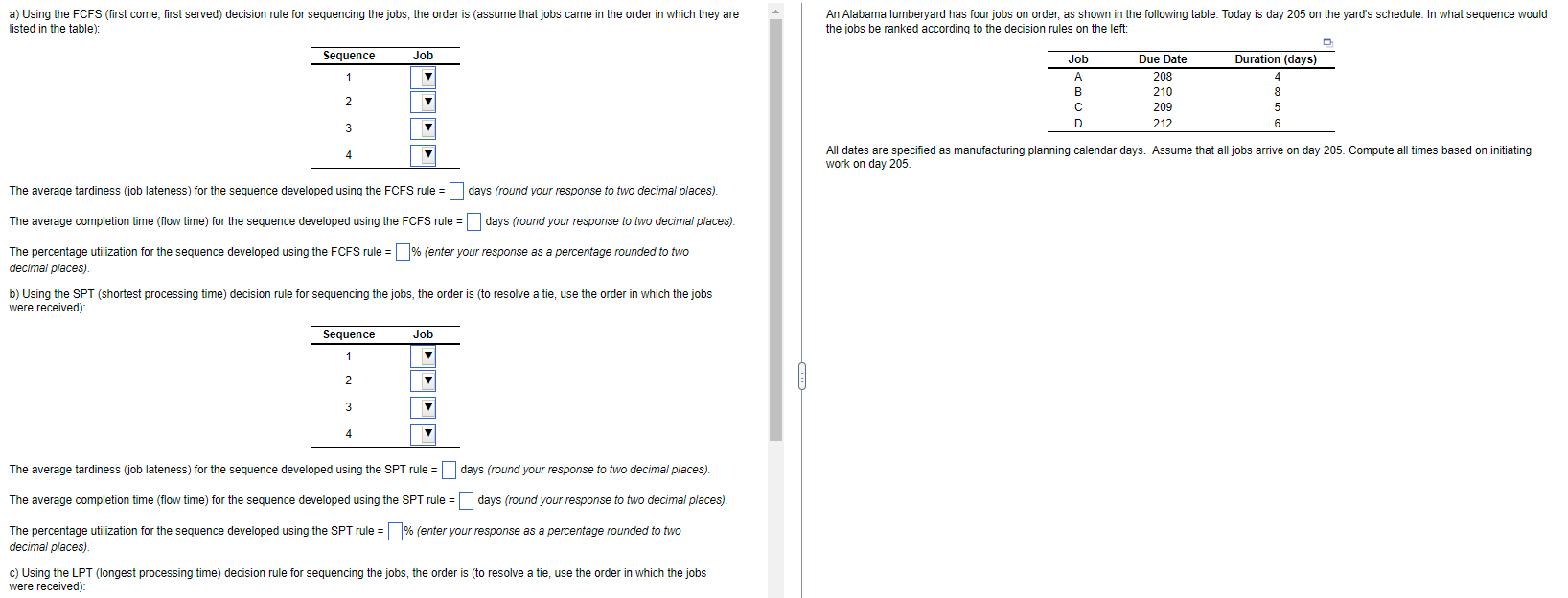Solved a) Using the FCFS (first come, first served) decision | Chegg.com