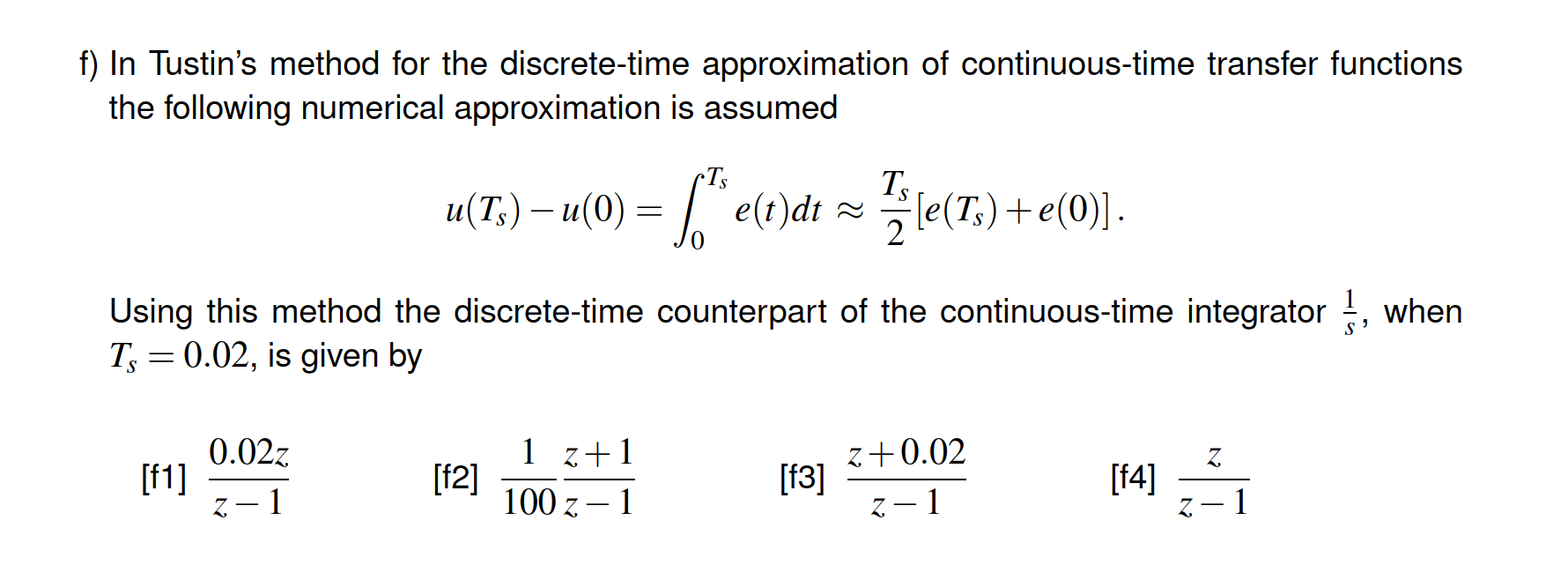 Solved f) In Tustin's method for the discrete-time | Chegg.com