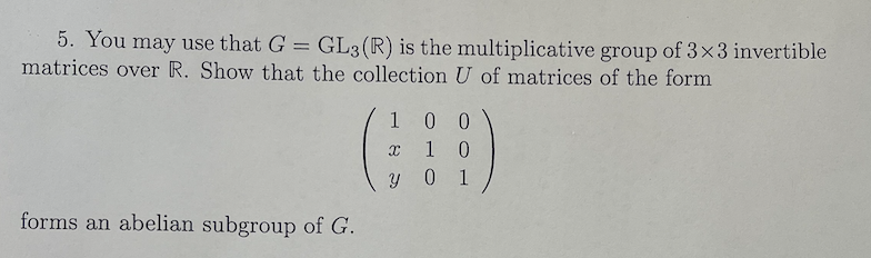 Solved You may use that G=GL3(R) ﻿is the multiplicative | Chegg.com
