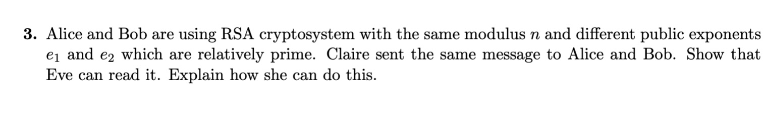 Solved 3. Alice and Bob are using RSA cryptosystem with the | Chegg.com