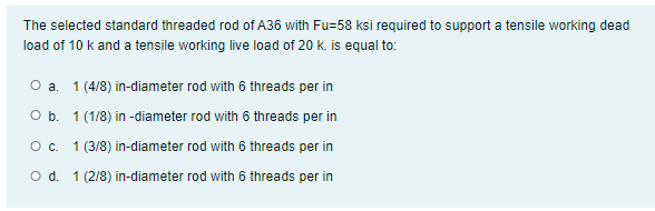 Solved The selected standard threaded rod of A36 with Fu=58 | Chegg.com