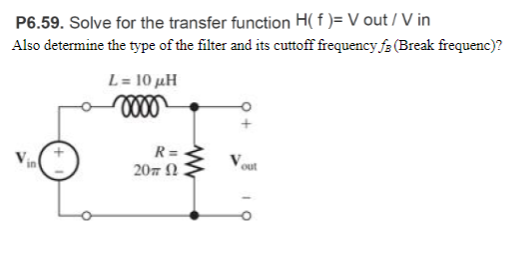 Solved P6.59. Solve for the transfer function H(f)=V out / V | Chegg.com