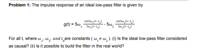 Solved Problem 1: The impulse response of an ideal low-pass | Chegg.com