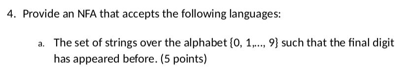 Solved 4. Provide an NFA that accepts the following | Chegg.com