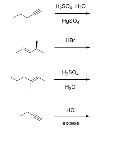 Solved H2SO4, H20 HgSO4 HBr H2SO4 H20 HCI excess | Chegg.com