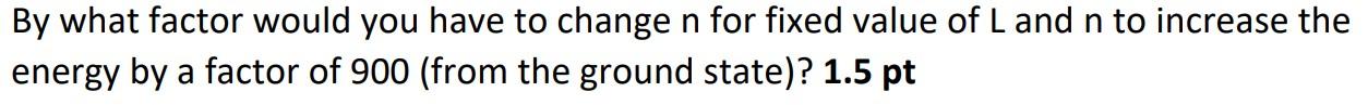 Solved By what factor would you have to change n for fixed | Chegg.com